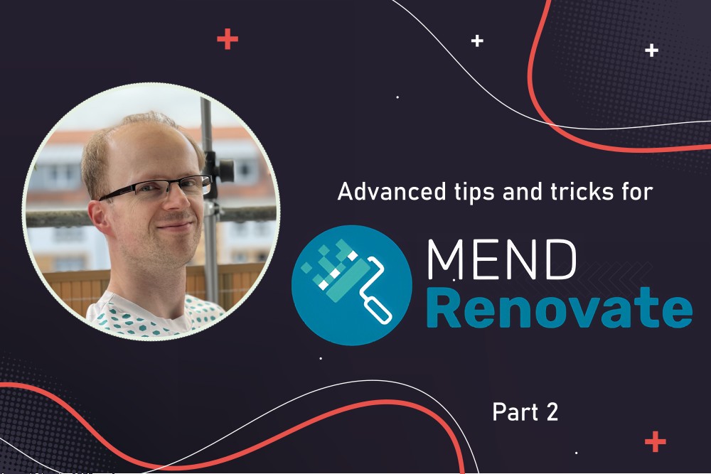 Renovate Bot: 4 advanced tips and tricks - Part II Renovate Bot: 4 advanced tips and tricks - Part II